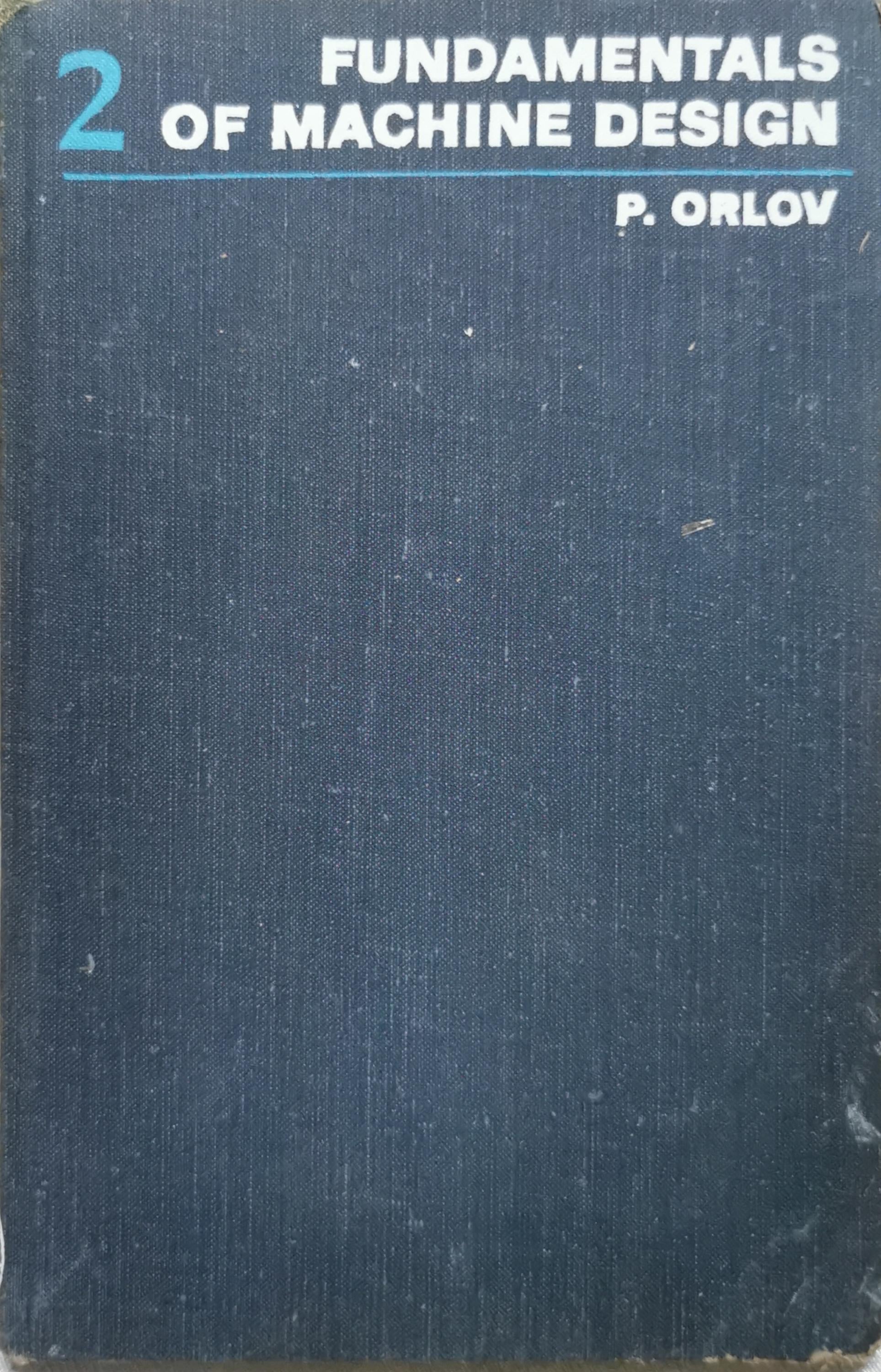 Fundamentals of Machine Design By P. Orlov – Book Treasures - كنوز الكتب