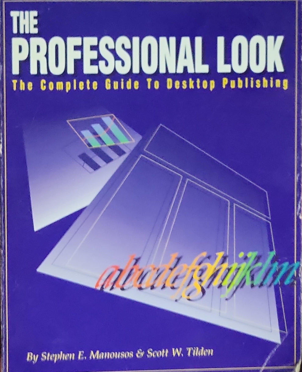 The Professional Look: The Complete Guide To Desktop Publishing By ...